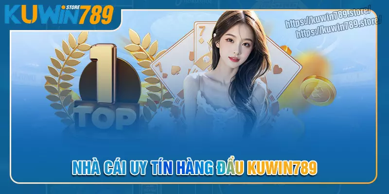 Kuwin789 | Trang chủ uy tín thưởng nạp 789k mỗi ngày